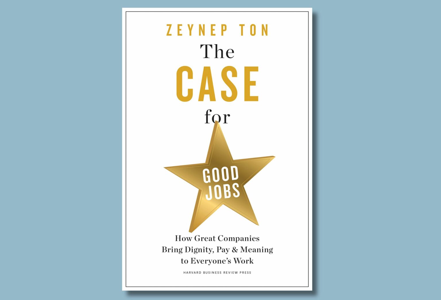 Book review: 'The Case for Good Jobs' by Zeynep Ton | Impact Investor